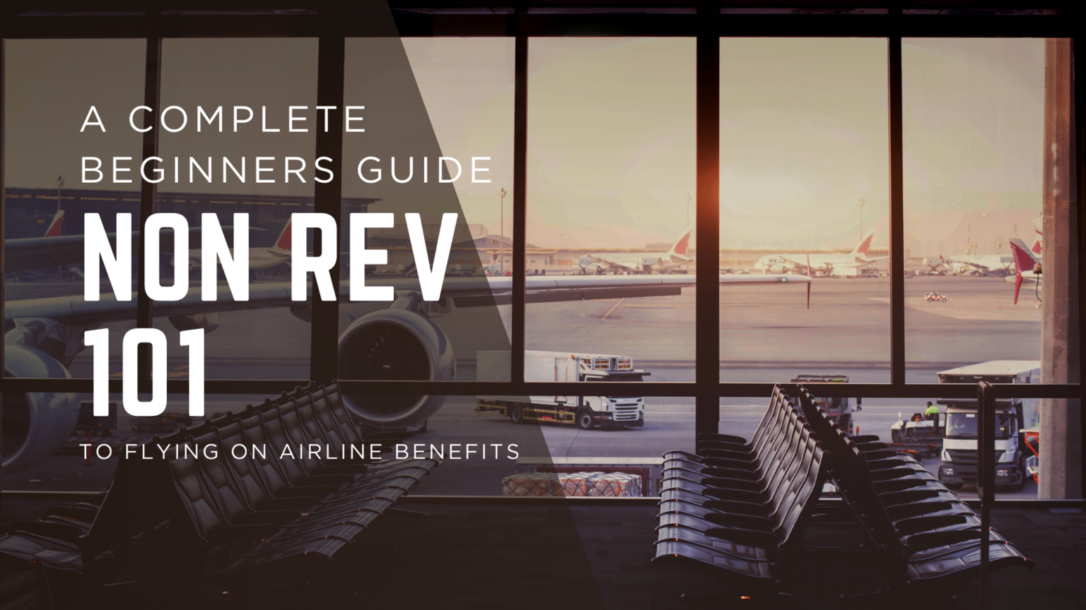 Non-Rev Travel 101: A Complete Beginner’s Guide to Airline Benefits ...
